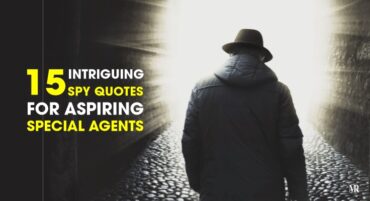 15 Intriguing Spy Quotes for Aspiring Special Agents