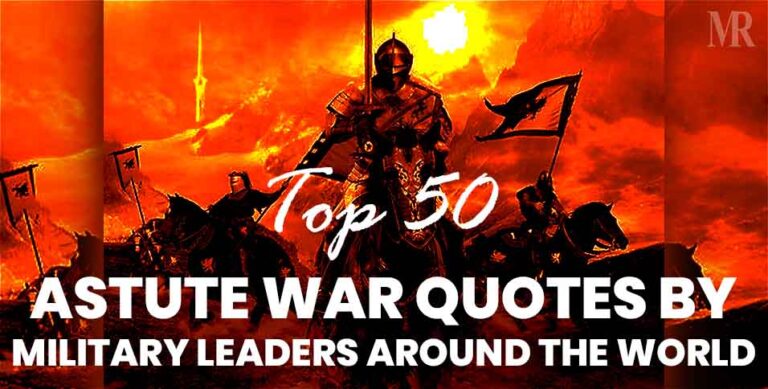 Top 50 Astute War Quotes by Military Leaders around the World