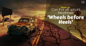 Wheels Before Heels: 20 Quotes for Cars Enthusiasts