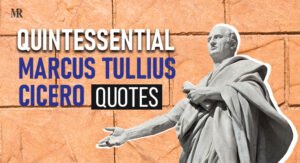 Marcus Tullius Cicero Quotes: Wisdom From A Roman Orator