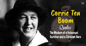 Corrie Ten Boom Quotes: Words of Wisdom From A Devotee